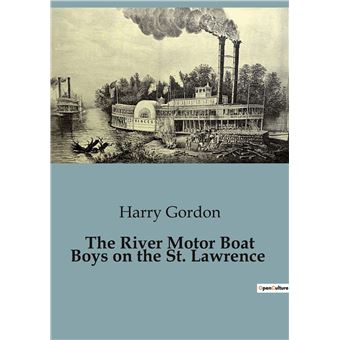 The River Motor Boat Boys on the St. Lawrence - broché - Harry Gordon ...