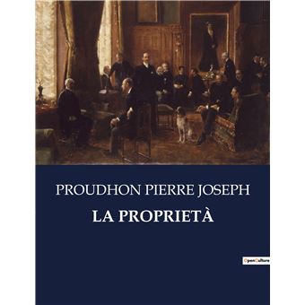 La proprietà - broché - Pierre-Joseph Proudhon - Achat Livre | fnac
