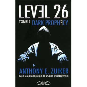 Level 26 - Tome 2 - Level 26 - tome 2 Dark prophecy - Anthony E. Zuiker ...