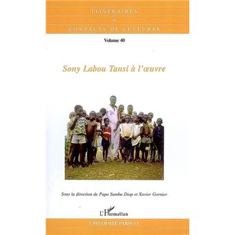 Sony Labou Tansi à l'oeuvre Tome 40 - broché - Xavier Garnier, Papa ...