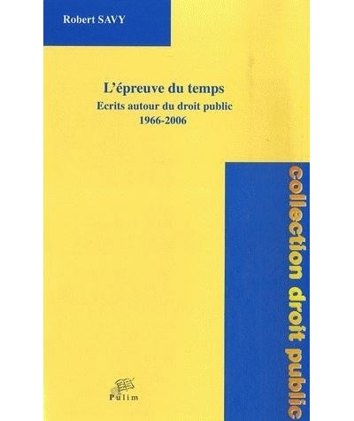 L'épreuve du temps - écrits autour du droit public, 1966-2006 - broché ...