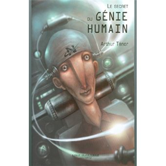 Le secret du génie humain - broché - Arthur Ténor - Achat Livre | fnac
