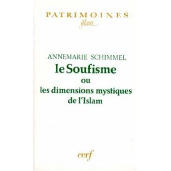 Le soufisme ou les dimensions mystiques de l'islam - Anne-Marie ...