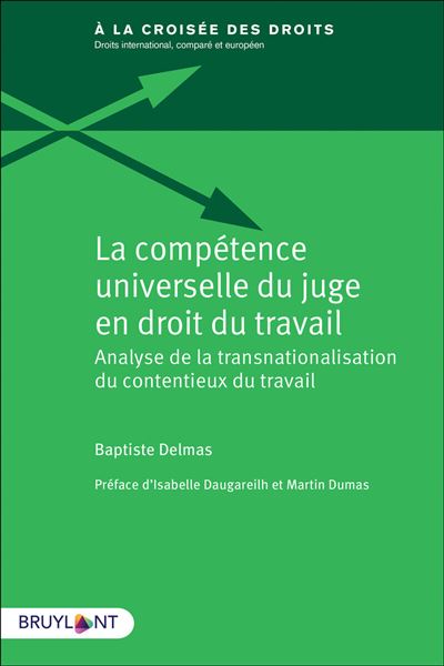 La compétence universelle du juge en droit du travail - broché ...