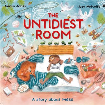 The Untidiest Room - Dernier livre de Naomi Jones - Précommande & date ...