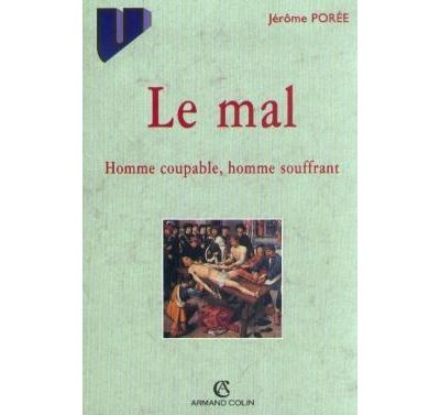 Le mal Homme coupable, homme souffrant - broché - Jérôme Porée - Achat ...