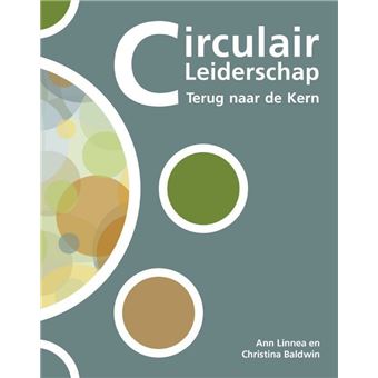 Circulair Leiderschap Terug naar de kern - broché - Christina Baldwin ...