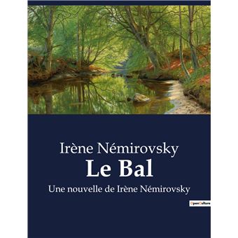 Le Bal Une nouvelle de Irène Némirovsky - broché - Irène Némirovsky ...