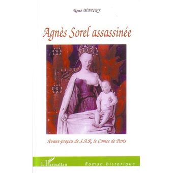 Agnès Sorel assassinée - broché - René Maury - Achat Livre ou ebook | fnac
