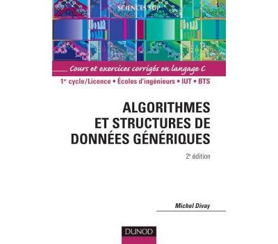 Algorithmes et structures de données génériques - 2ème édition Cours et exercices corrigés en ...