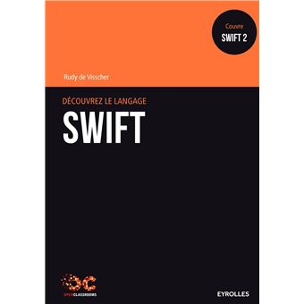 Découvrez le langage Swift Couvre Swift 2 - broché - Rudy de Visscher - Achat Livre ou ebook | fnac