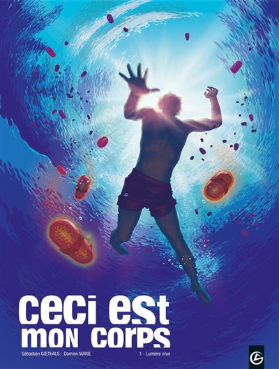 Ceci est mon corps - Lumière crue - Ceci est mon corps - vol. 01/2 ...