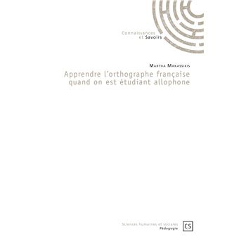 Apprendre l'orthographe française quand on est étudiant allophone ...