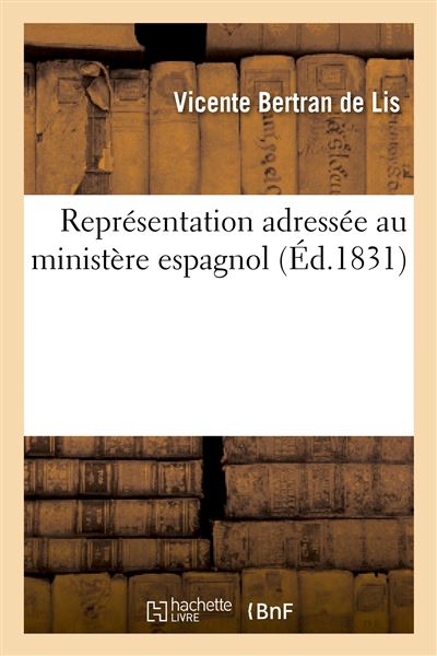 Représentation adressée au ministère espagnol - broché - Vicente ...