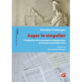 Juger le singulier L’évaluation de la musique contemporaine en France ...