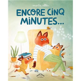 Encore cinq minutes ... - cartonné - Marta Altés, Marta Altés ...