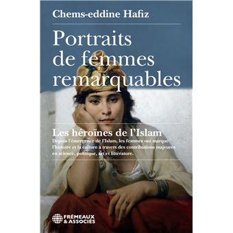 Portraits de femmes remarquables les héroïnes de l’islam Depuis l ...