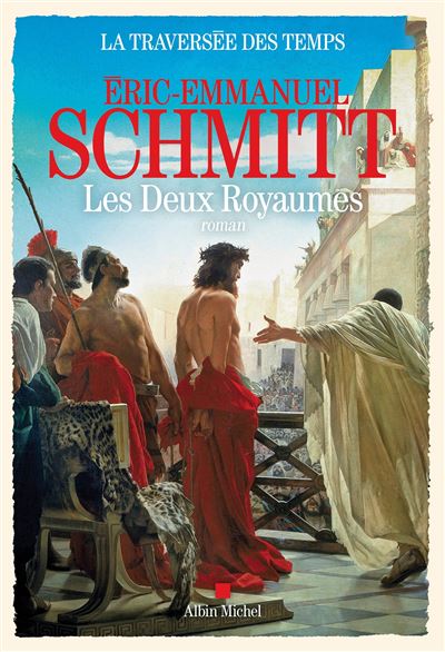 La Traversée des temps - tome 5 - Les Deux royaumes Tome 5 - Dernier livre de Éric-Emmanuel ...