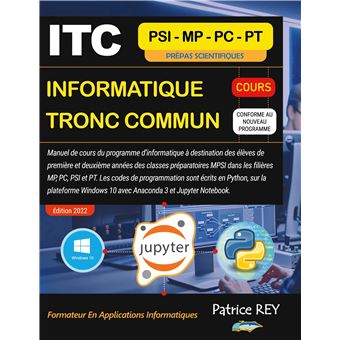 ITC Informatique Tronc Commun MPSI - Cours Programme 2022 - broché - Patrice Rey - Achat Livre ...