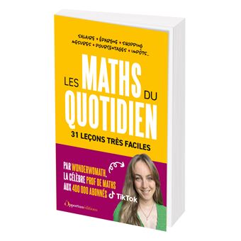 Les maths du quotidien 31 leçons très faciles - broché - Wonderwomaths ...