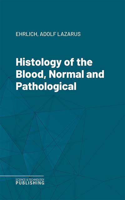 Histology of the Blood, Normal and Pathological - ebook (ePub ...