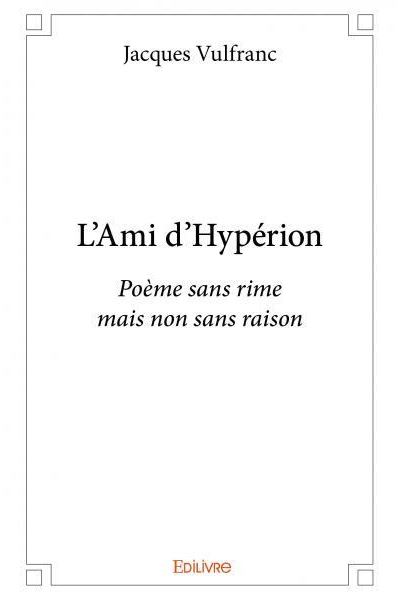 L’ami d’hypérion Poème sans rime mais non sans raison - broché ...