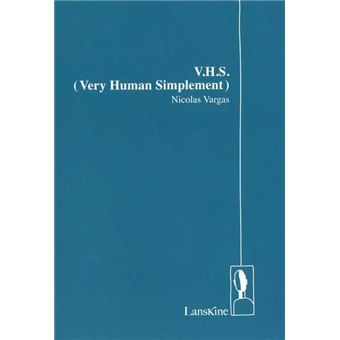 V.H.S - Very Human Simplement Very human simplement - broché - Nicolas ...