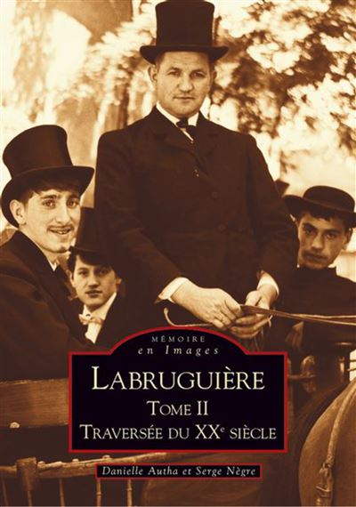 Labruguière - Tome II Tome 2 Traversée du XXème siècle Tome 2 - broché ...