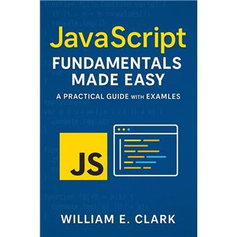 JavaScript Fundamentals Made Easy: A Practical Guide with Examples ...