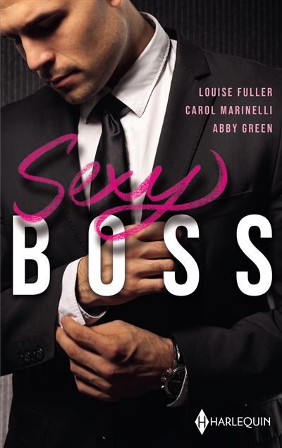 Sexy Boss - Poche - Louise Fuller, Carol Marinelli, Abby Green - Achat ...