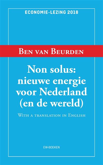 Non Solus: nieuwe energie voor Nederland (en de wereld) - broché - Ben ...