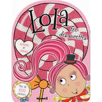 Lola, fée des sucettes - broché - Jean-Marc Daume, Lara Ede - Achat ...