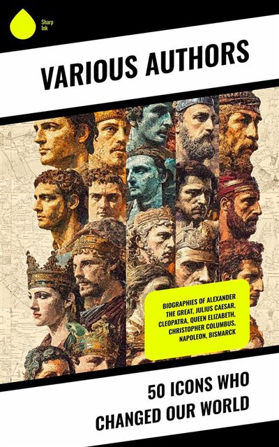 50 Icons Who Changed Our World Biographies of Alexander the Great ...