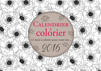 Calendrier a colorier 2016 12 mois à colorier pour rester zen ...