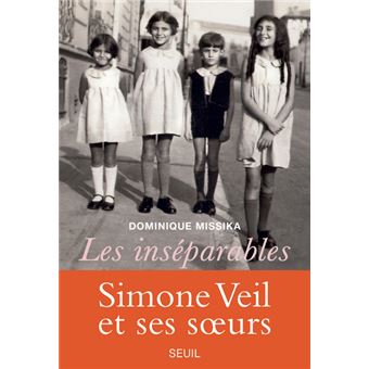 Les Inséparables Simone Veil et ses surs - broché - Dominique Missika ...