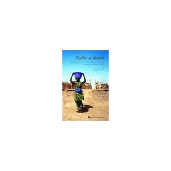 Naître et devenir - anthropologie de la petite enfance en pays soninké ...