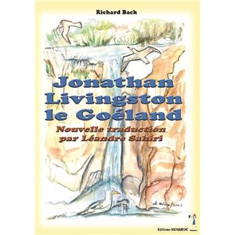 Jonathan livingston le goéland nouvelle traduction par léandre sahiri ...