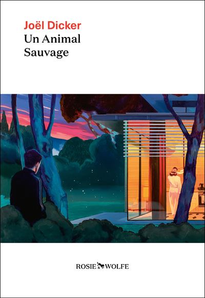 Un animal sauvage - Nouveauté Joël Dicker 2024 - broché - Joël Dicker - Achat Livre ou ebook | fnac