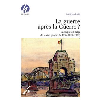 La guerre après la guerre L'occupation belge de la rive gauche du Rhin (1918-1930) - broché ...