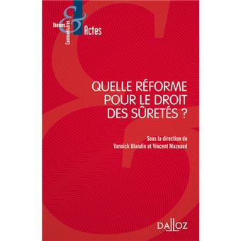 Quelle réforme pour le droit des sûretés ? - broché - Yannick Blandin ...