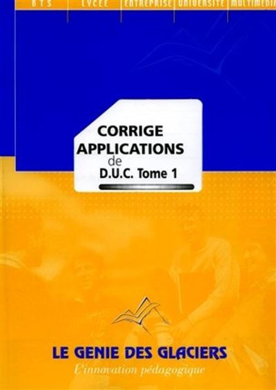 Corrige applications de duc t1. la pochette du professeur Tome 1 ...