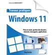 Travaux pratiques - Windows 11 - broché - Christine Eberhardt - Achat Livre ou ebook | fnac