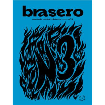 Brasero 3 Revue de contre-histoire - broché - Cédric Biagini, Patrick ...