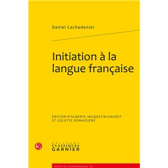 Initiation à la langue française - broché - Daniel Cachedenier, Colette ...