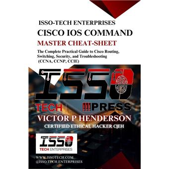Cisco IOS Command Master Cheat-Sheet: The Complete Practical Guide To ...