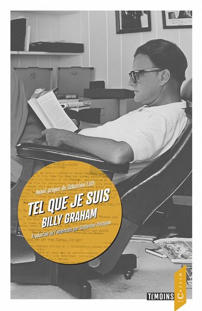 Tel que je suis - broché - Billy Graham, Sébastien Fath, Catherine ...