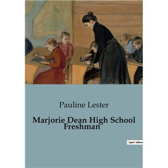 Marjorie Dean High School Freshman - broché - Pauline Lester - Achat ...