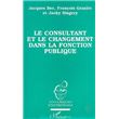 Le consultant et le changement dans la fonction publique - broché ...