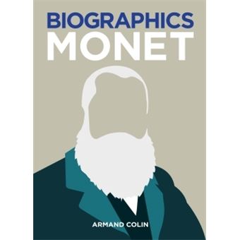 Biographics Monet Les biographies visuelles - cartonné - Claude Monet ...