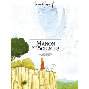 Marcel Pagnol En BD - M. Pagnol en BD : Manon des sources - Intégrale - Christelle Galland ...
